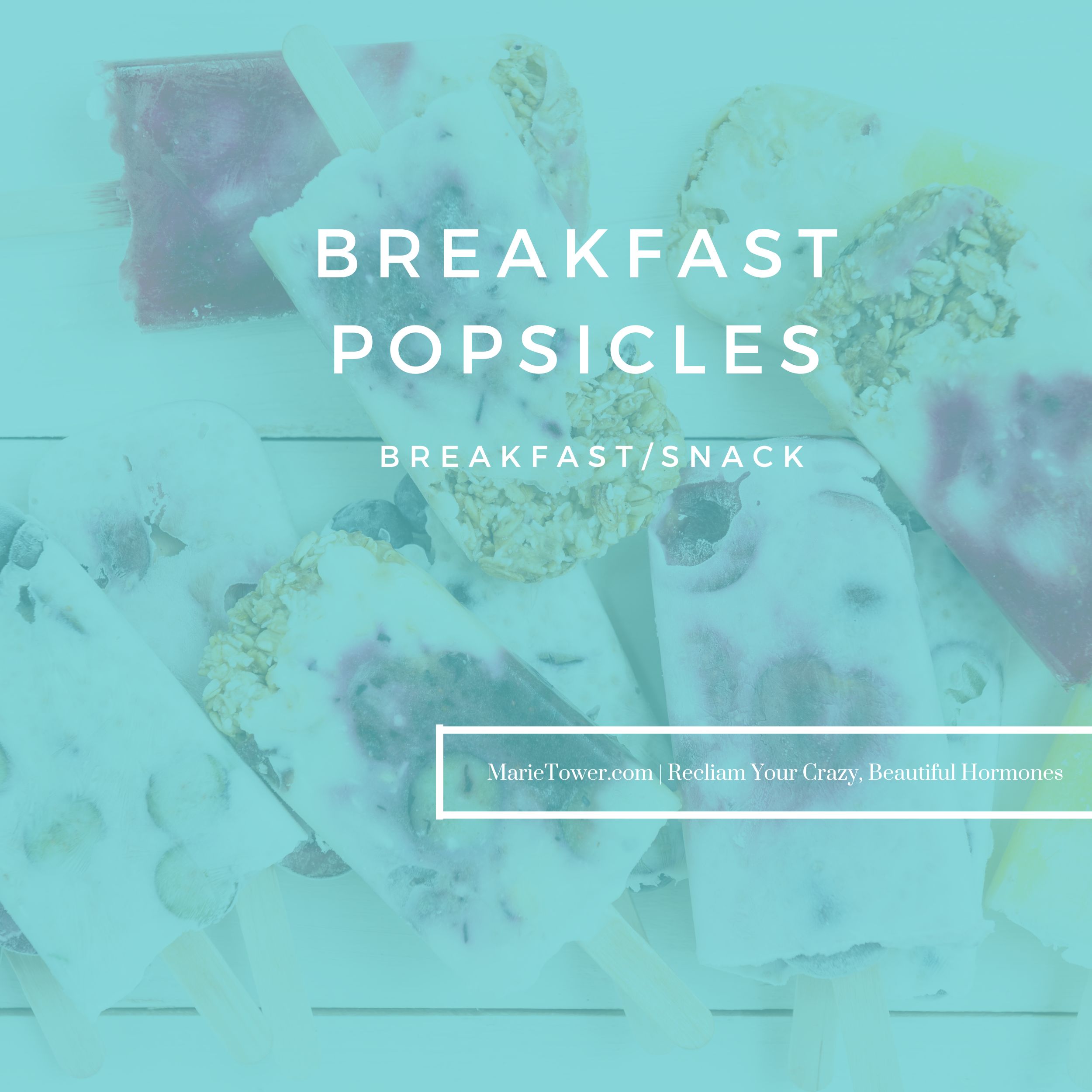 Breakfast Popsicles - Marie Tower Nutrition