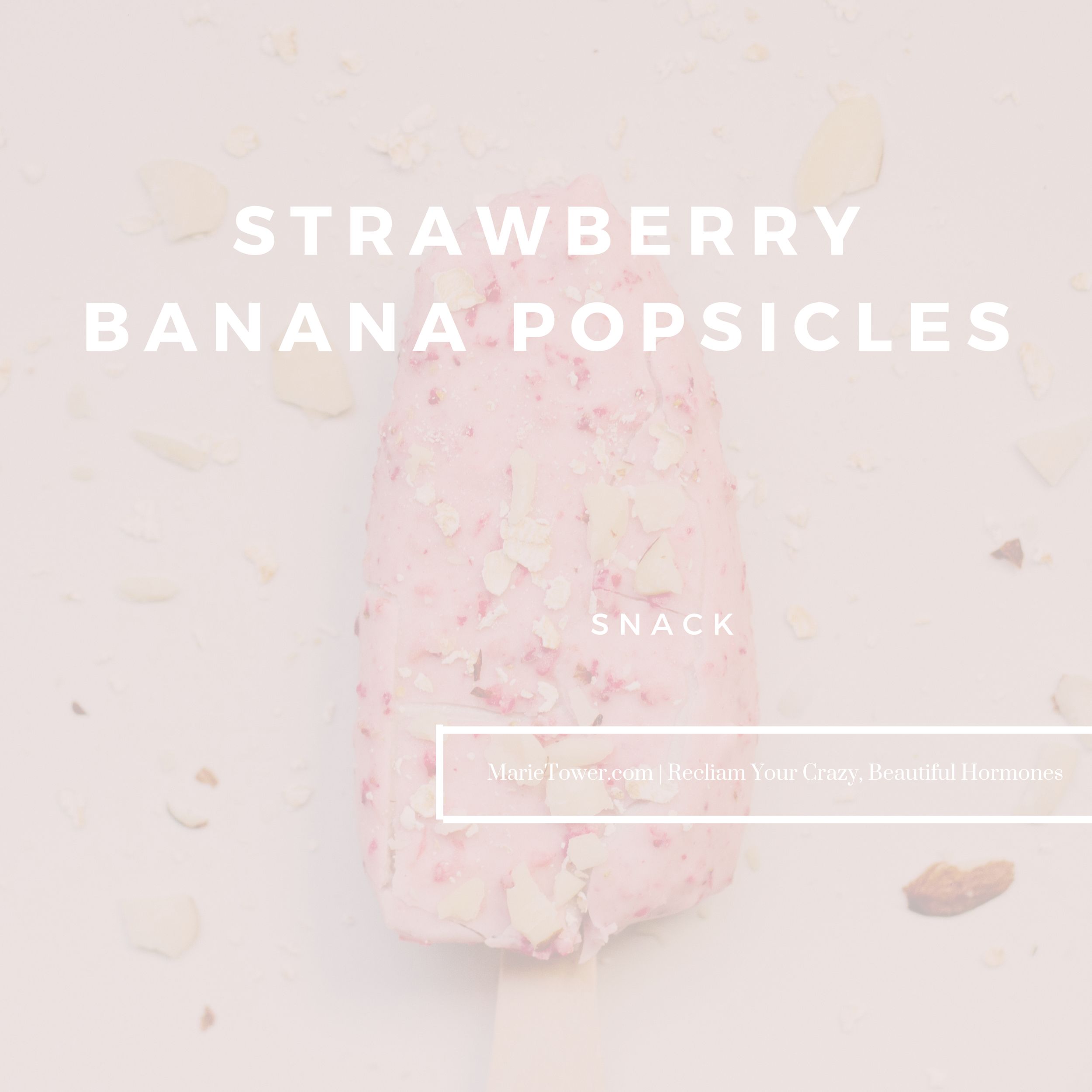 Strawberry Banana Popsicles - Marie Tower Nutrition